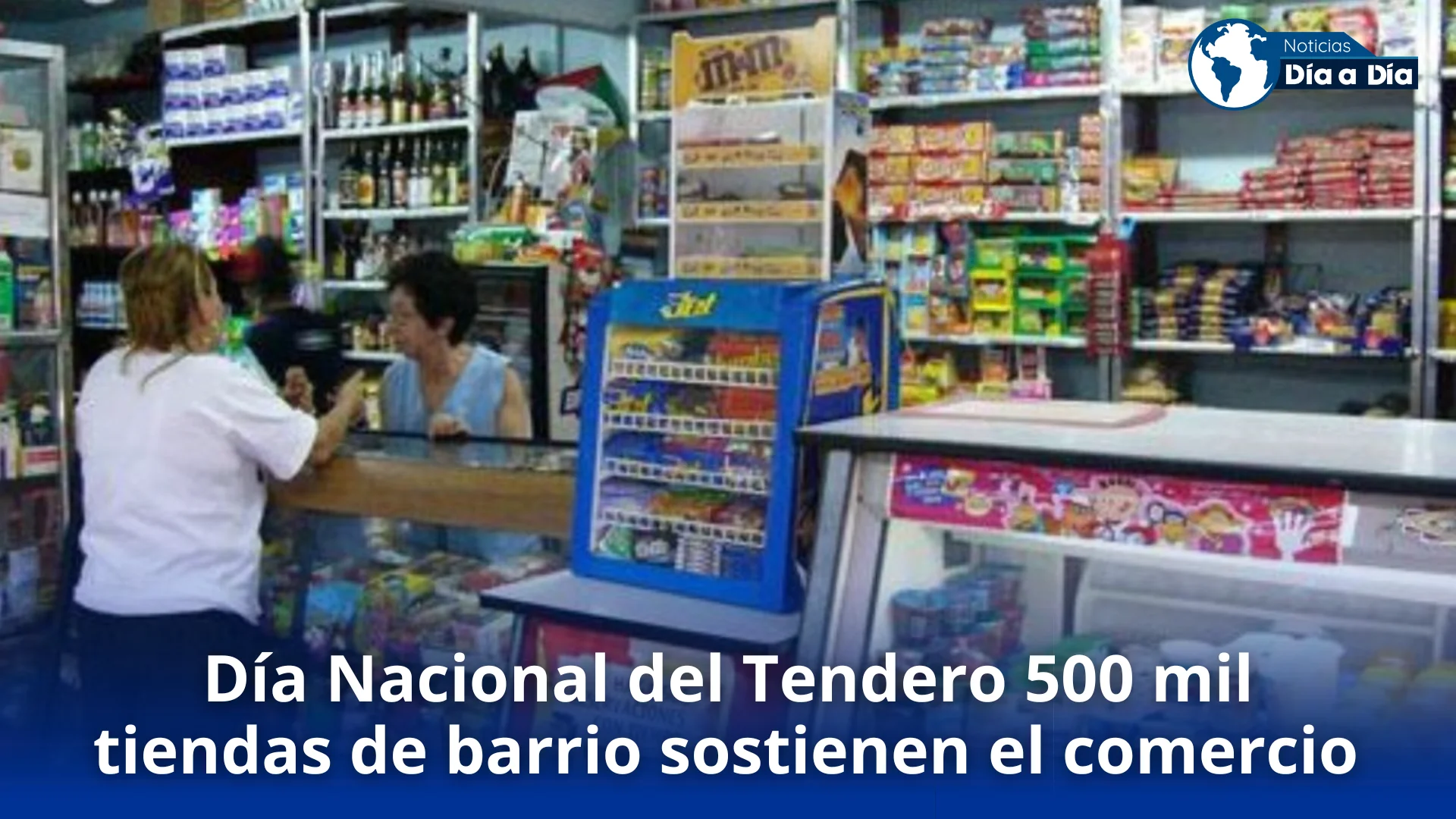 Día Nacional del Tendero 500 mil tiendas de barrio sostienen el ...